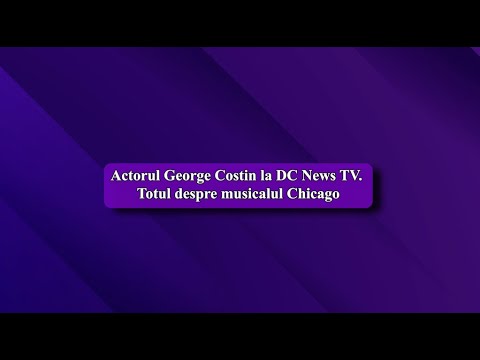 Actorul George Costin la DC News. Totul despre musicalul Chicago ...